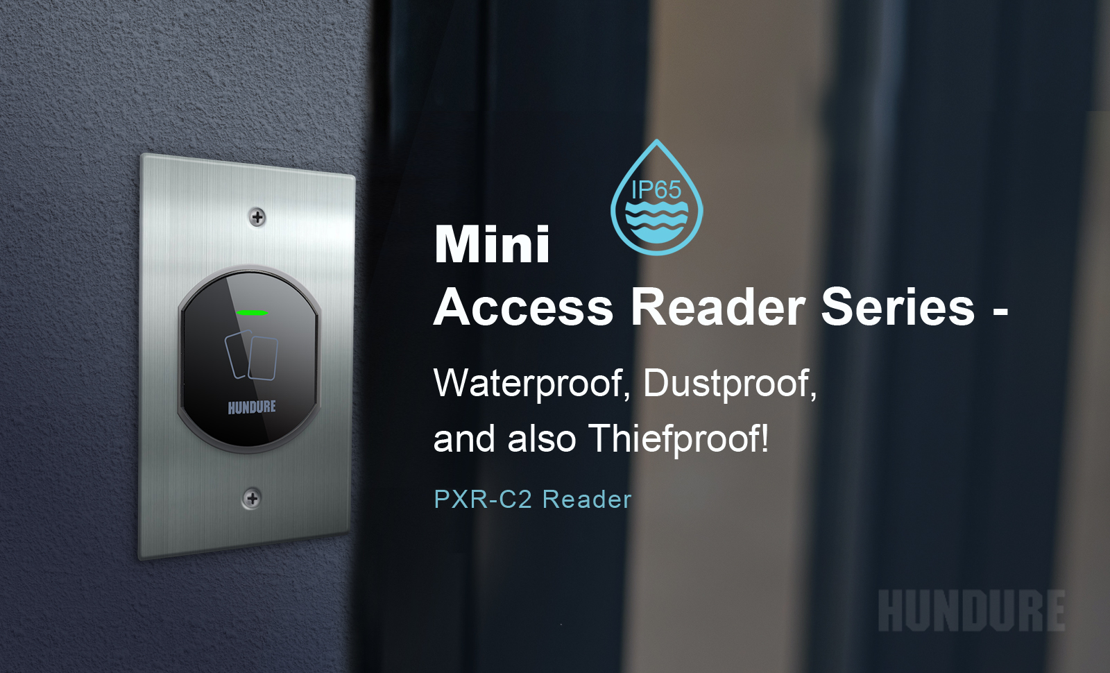 Hundure PXR-C2 “Mini” Access Reader Series - Hundure Technology Co., Ltd.